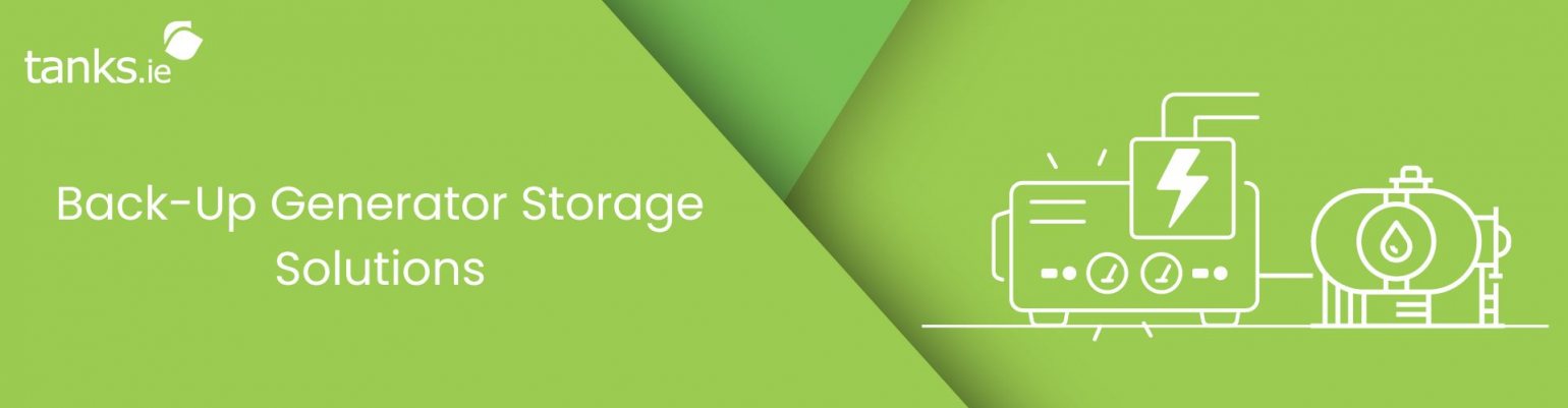 Back Up Generator Storage Solutions - Tanks IE